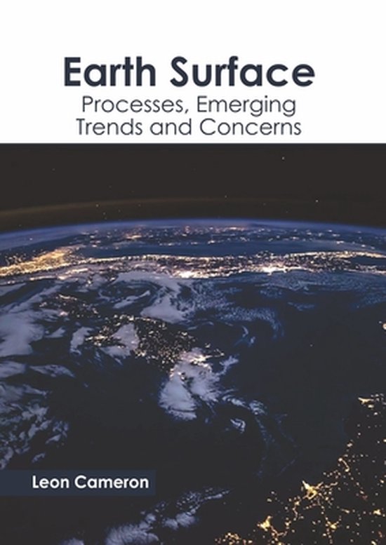 Earth Surface: Processes, Emerging Trends and Concerns | 9781641162708 ...