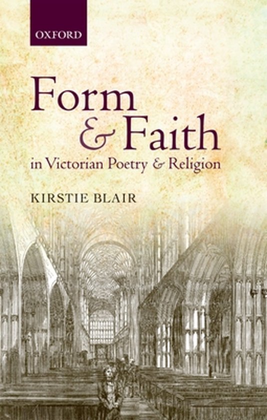 Form and Faith in Victorian Poetry and Religion | 9780199644506 ...