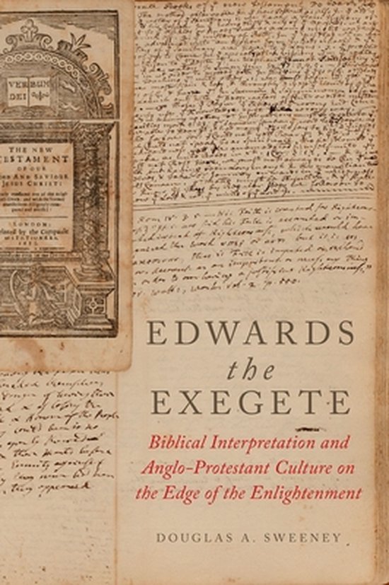 Edwards the Exegete | 9780190687496 | Douglas Sweeney | Boeken | bol.com