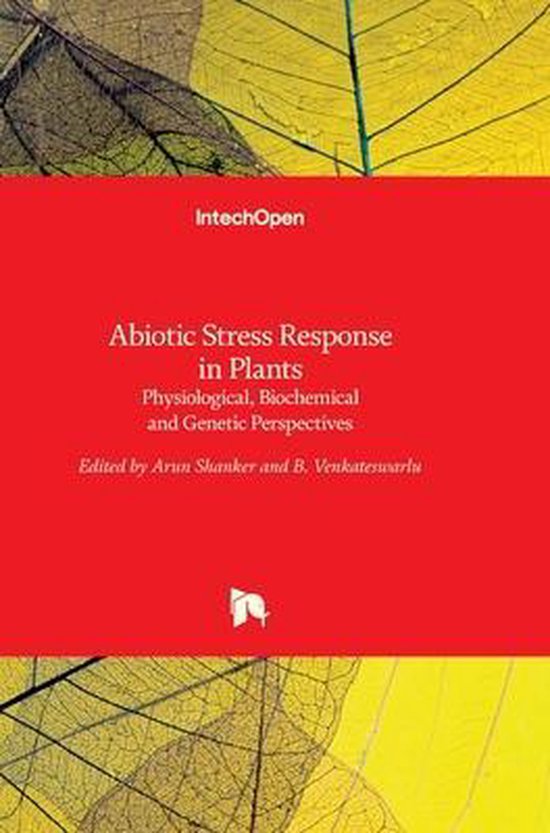 Abiotic Stress Response in Plants | 9789533076720 | ARUN SHANKER | Boeken | bol.com