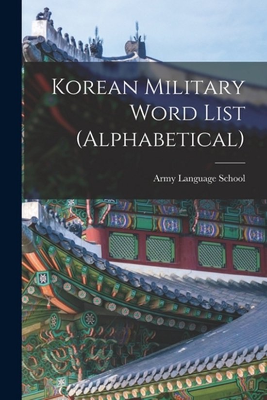Korean Military Word List (alphabetical) | 9781014209146 | Boeken | bol