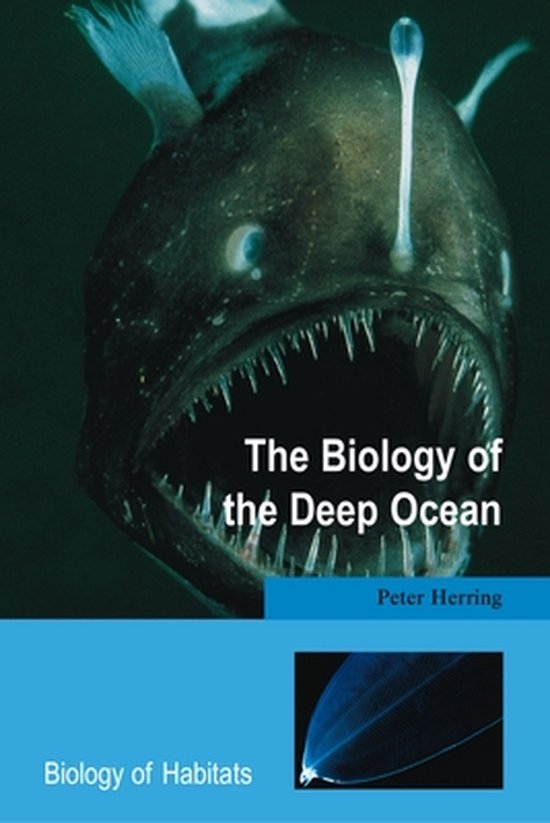 The Biology of the Deep Ocean | 9780198549567 | Peter Herring | Boeken ...