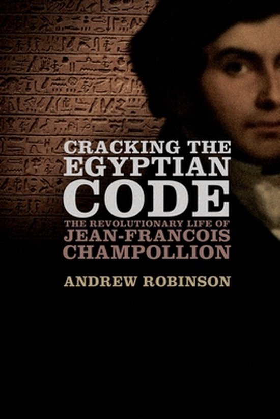 Cracking the Egyptian Code | 9780199914999 | Andrew Robinson | Boeken | bol