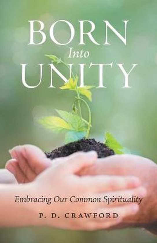 Born Into Unity | 9781525526503 | P D Crawford | Boeken | bol.com