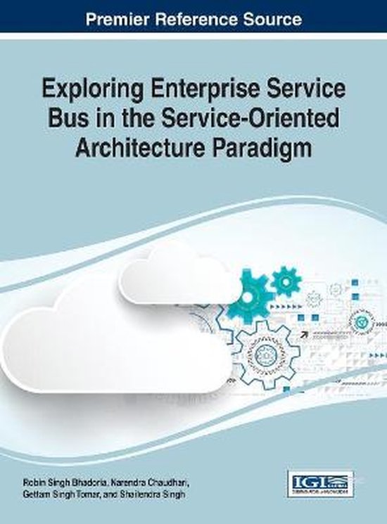 Exploring Enterprise Service Bus in the Service-Oriented Architecture ...
