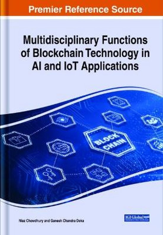 Multidisciplinary Functions of Blockchain Technology in AI and IoT ...
