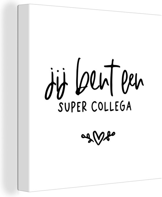 Canvas Schilderij Jij bent een super collega - Quotes - Spreuken ...