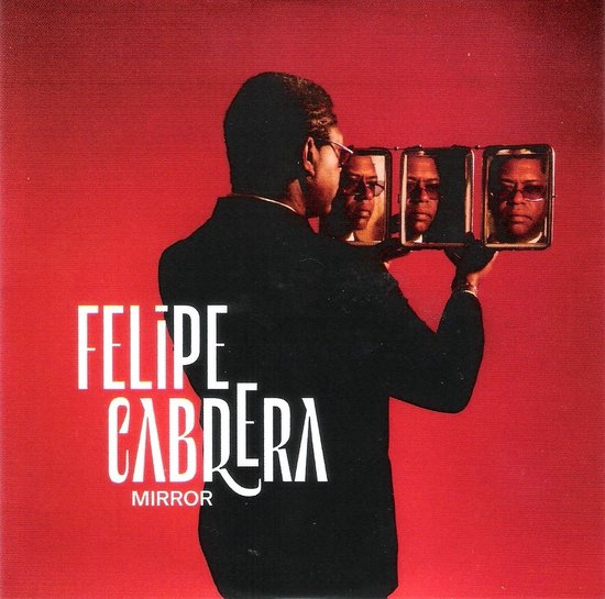 Felipe Cabrera - Mirror (CD), Felipe Cabrera | Muziek | bol