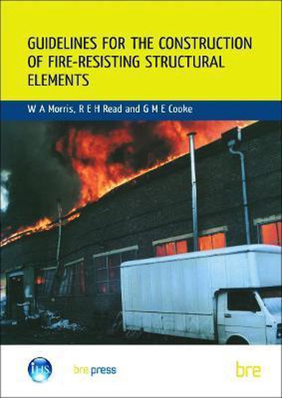 Guidelines for the Construction of Fire-Resisting Structural Elements | 9780851252933... | bol.com