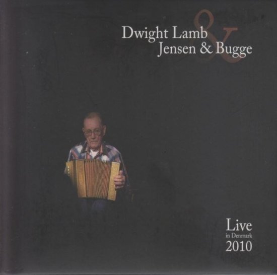 Dwight Lamb & Jensen & Bugge - Live In Denmark 2010 (CD), Dwight Lamb ...