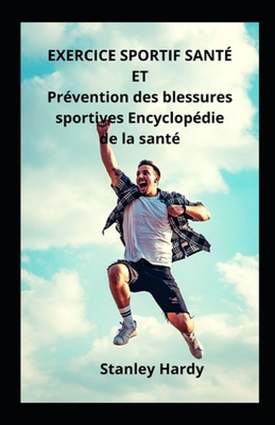 EXERCICE SPORTIF SANTE ET Prevention des blessures sportives ...