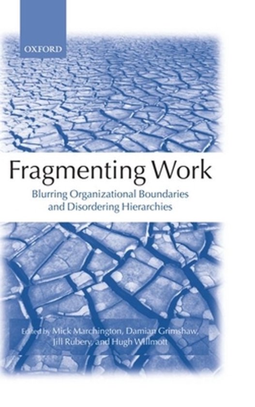 Fragmenting Work, Mick Marchington, Damian Grimshaw, Jill Rubery, Hugh ...