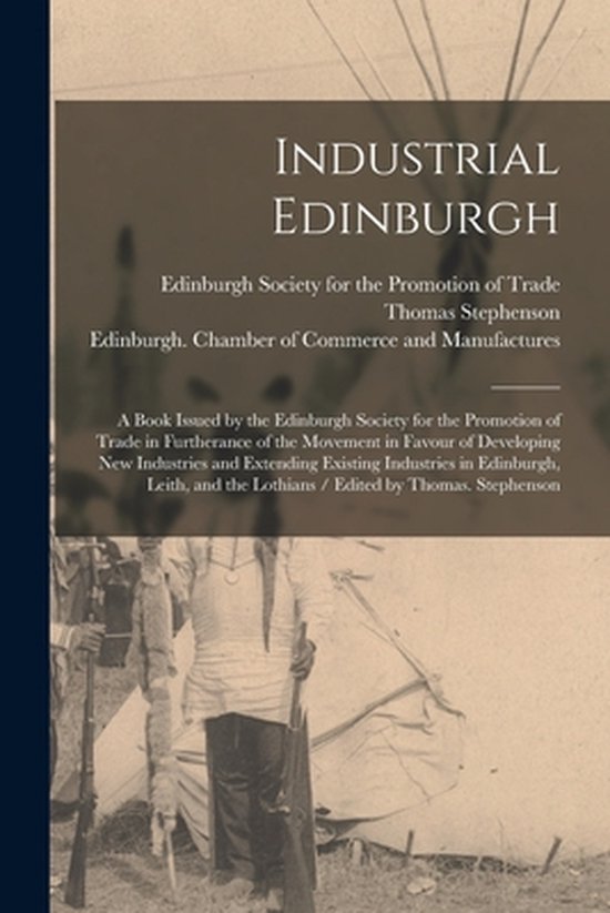 Industrial Edinburgh | 9781014737700 | Thomas Stephenson | Boeken | bol.com