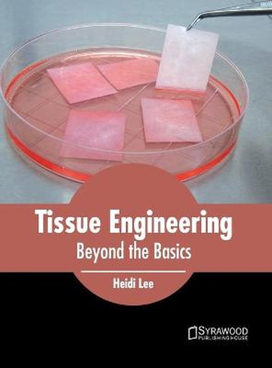 Tissue Engineering: Beyond the Basics | 9781647400903 | Boeken | bol