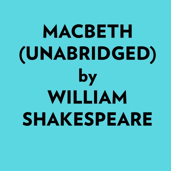 Macbeth (Unabridged), William Shakespeare | 9781669370741 | Boeken | bol