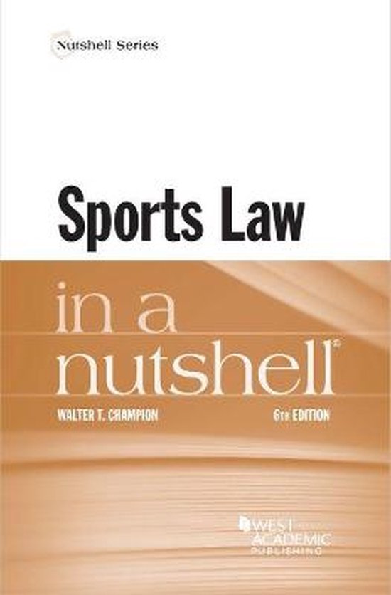 Nutshell Series- Sports Law in a Nutshell | 9781647084035 | Walter T ...