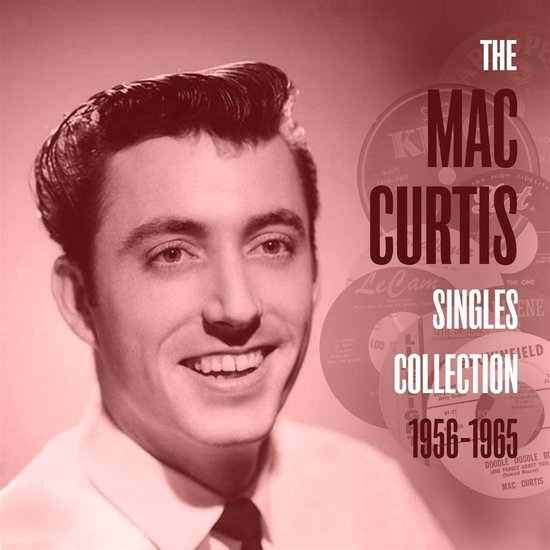 Mac Curtis - Mac Curtis Single Collection 1956-1965 (CD), Mac Curtis | Muziek | bol