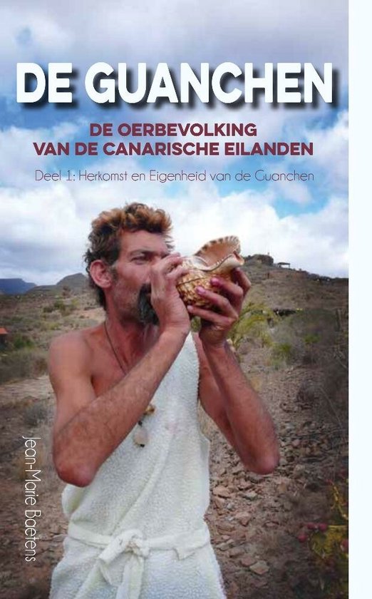 De Guanchen - Oerbevolking van de Canarische Eilanden - Eilandbewoners | bol