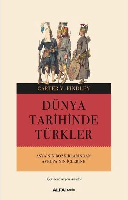 V. Findley, C: Dünya Tarihinde Türkler, Carter V. Findley ...