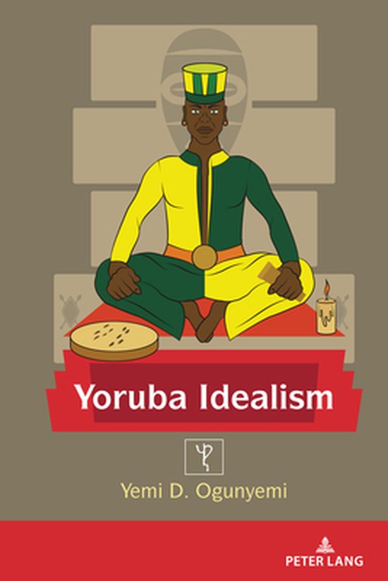 Yoruba Idealism | 9781433189753 | Yemi Ogunyemi | Boeken | bol.com