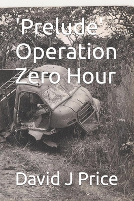 Operation Zero Hour- 'Prelude' Operation Zero Hour, David J. John Price ...
