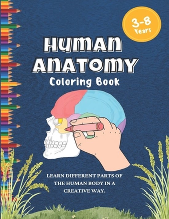Human Anatomy coloring book: Human Body Parts, Organs, Muscles, Bones ...