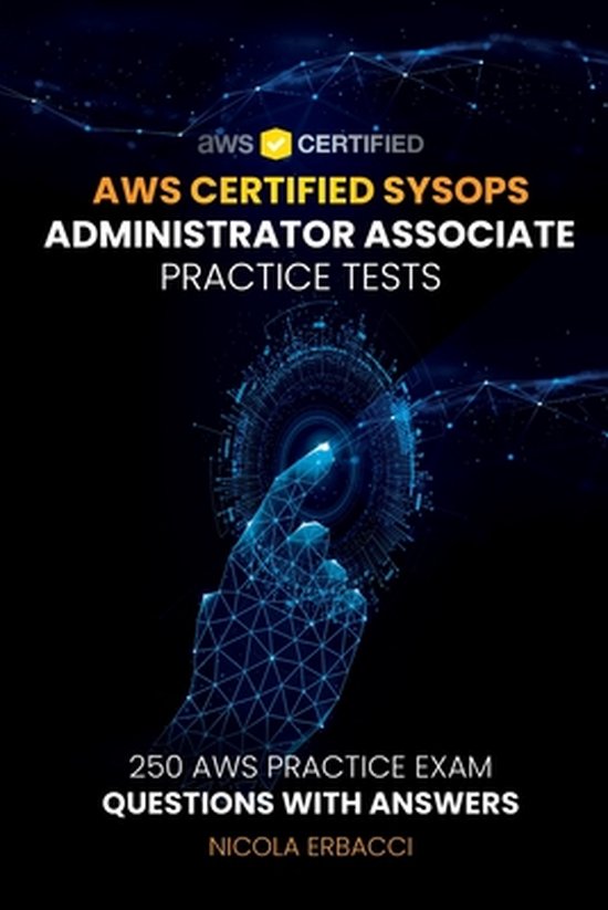 AWS Certified SysOps Administrator Associate Practice Tests: 250 AWS ...
