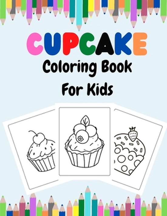 Cupcake Coloring Book For Kids: Sweet Cupcakes And Desserts Fun ...