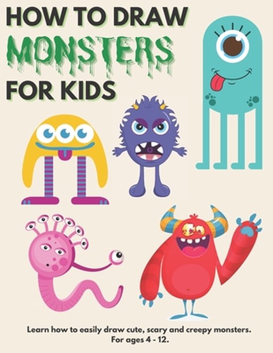How to Draw Monsters for Kids: Learn How to Draw Monsters for Kids A ...