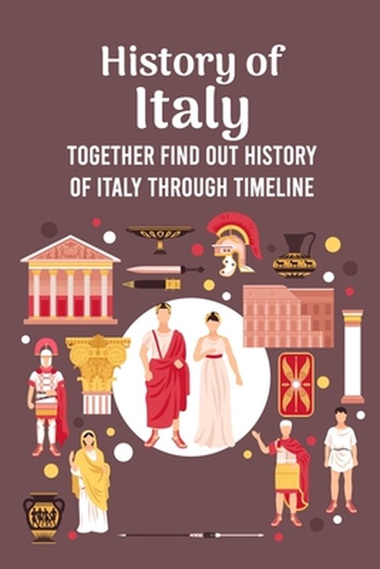 History of Italy: Together Find Out History of Italy Through Timeline ...