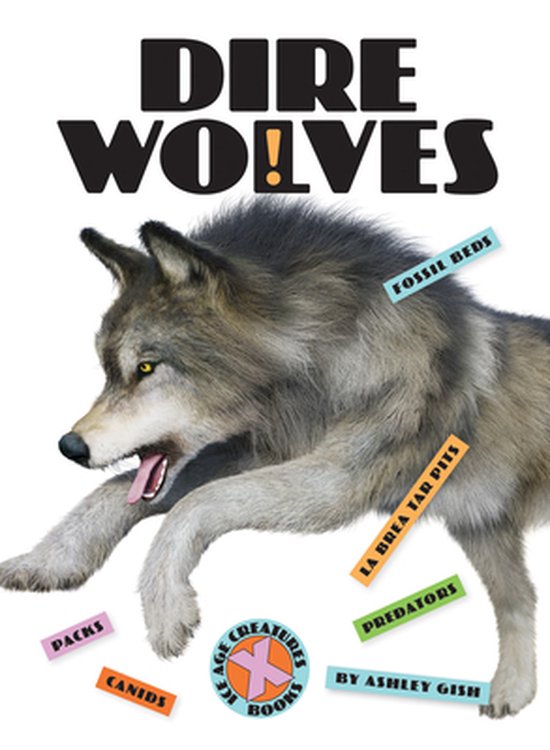 X-Books: Ice Age Creatures- Dire Wolves, Ashley Gish | 9781628329667 ...