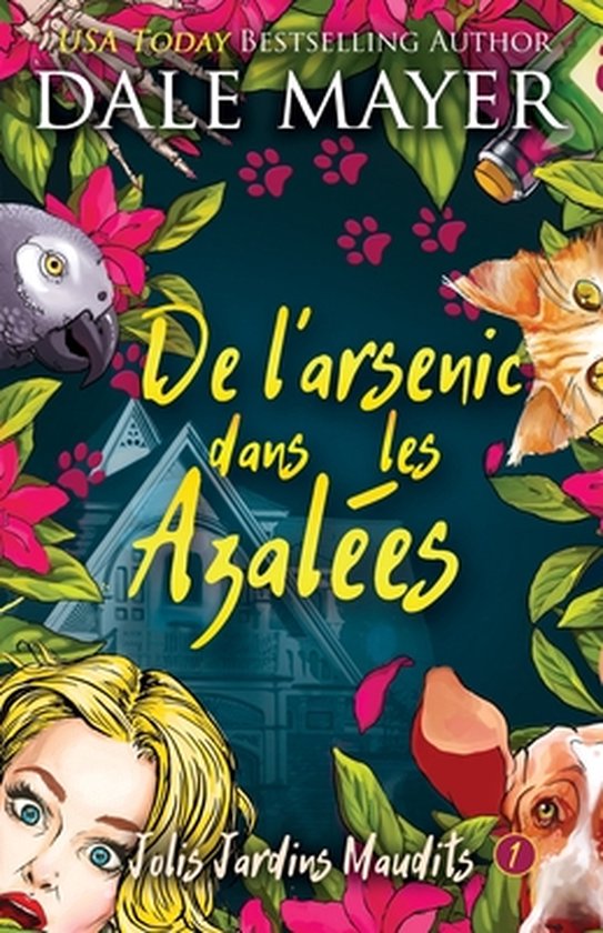 Jolis Jardins Maudits- De l'arsenic dans les Azalées, Dale Mayer ...