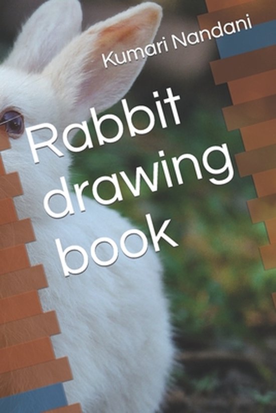Rabbit drawing book, Kumari Raj Nandani | 9798416670993 | Boeken | bol.com