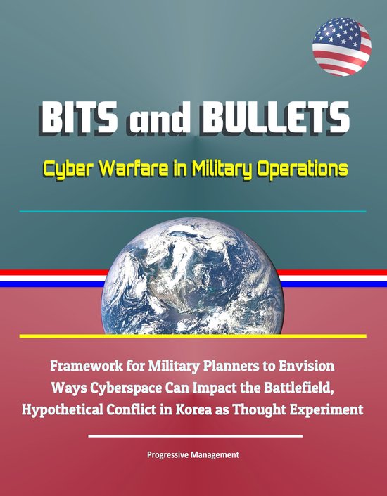 Bits and Bullets: Cyber Warfare in Military Operations - Framework for ...