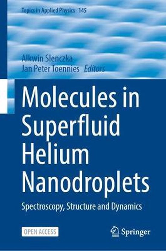 Topics in Applied Physics- Molecules in Superfluid Helium Nanodroplets ...
