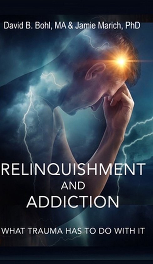 Relinquishment and Addiction, David B Bohl | 9781595988775 | Boeken | bol.