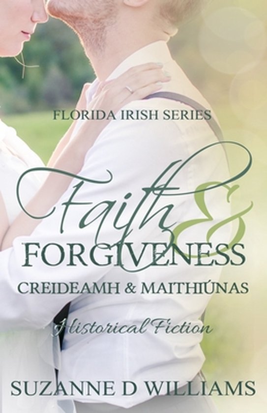 The Florida Irish- Faith & Forgiveness, Suzanne D Williams ...