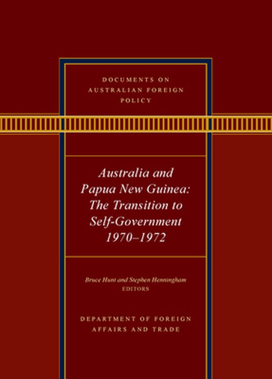 Documents on Australian Foreign Policy: Australia and Papua New Guinea ...