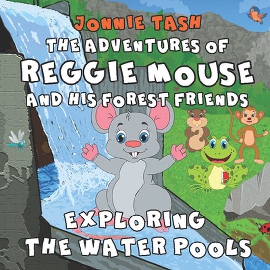 The Adventures of Reggie Mouse and His Forest Friends-The Adventures of ...