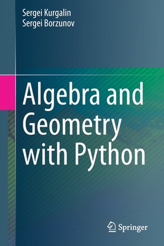 Algebra and Geometry with Python | 9783030615437 | Sergei Kurgalin ...