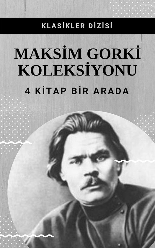 Maksim Gorki Koleksiyonu (ebook), Maksim Gorki | 1230003067895 | Boeken ...