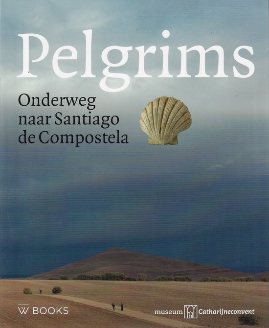 Pelgrims - Onderweg naar Santiago de Compostela voor een breed publiek ...