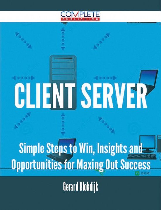client server - Simple Steps to Win, Insights and Opportunities for ...