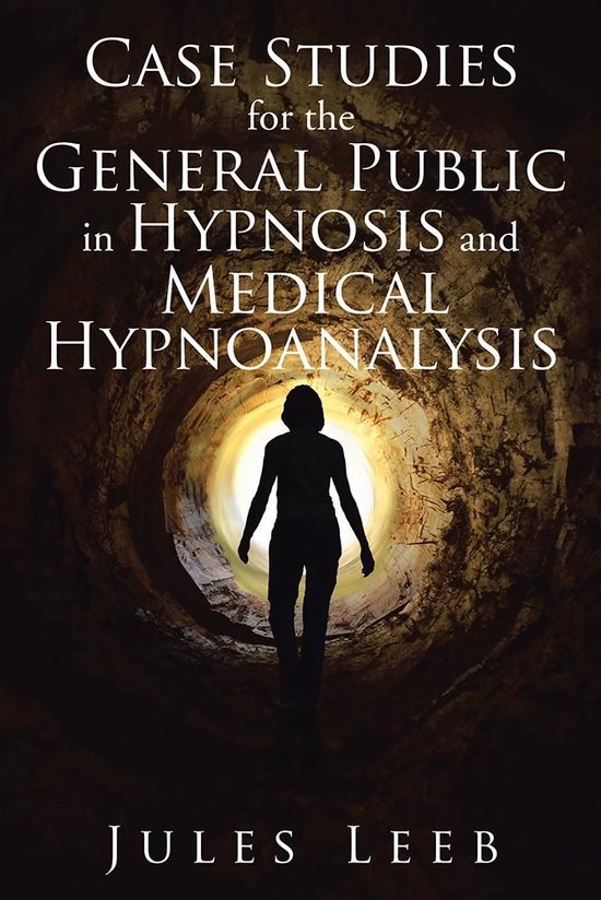Case Studies for the General Public in Hypnosis and Medical ...