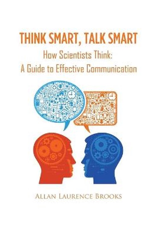 Think Smart, Talk Smart: How Scientists Think | 9781462058471 | Allan ...
