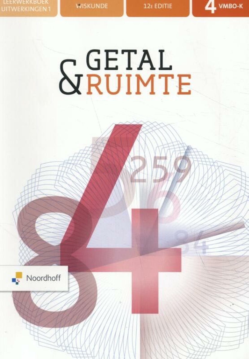 Getal & Ruimte 4 vmbo-k leerwerkboek uitwerkingen deel 1, C.J. Admiraal ...