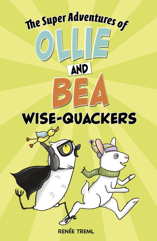 The Super Adventures of Ollie and Bea - Wise-Quackers (ebook), Renee Treml |... | bol.com