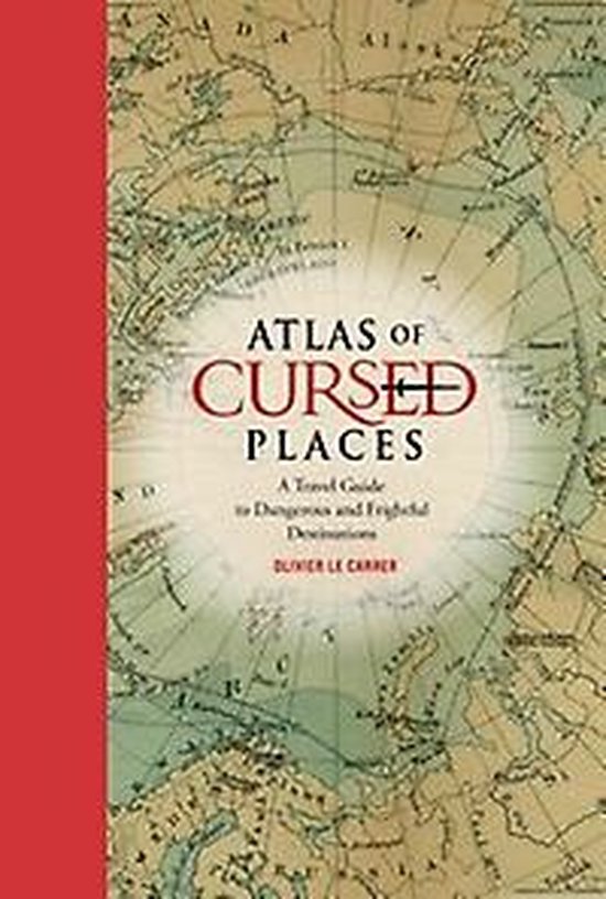 Atlas of Cursed Places, Olivier Le Carrer | 9781631910005 | Boeken ...