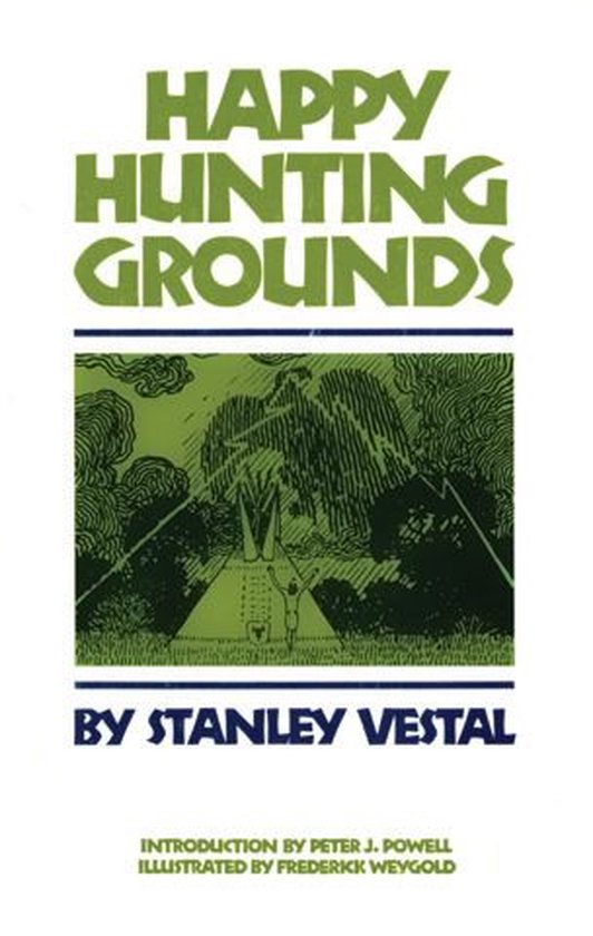Happy Hunting Grounds (ebook), Stanley Vestal | 9780806187693 | Boeken ...