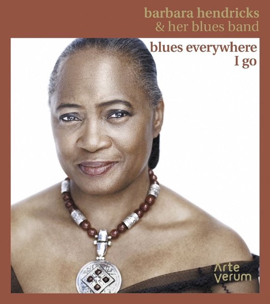 Barbara Hendricks & Her Blues Band - Blues Everywhere I Go (CD ...